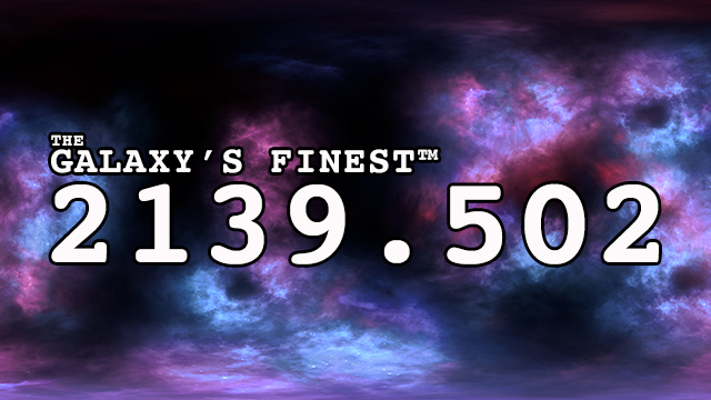 2139.502 – The Galaxy's Finest™